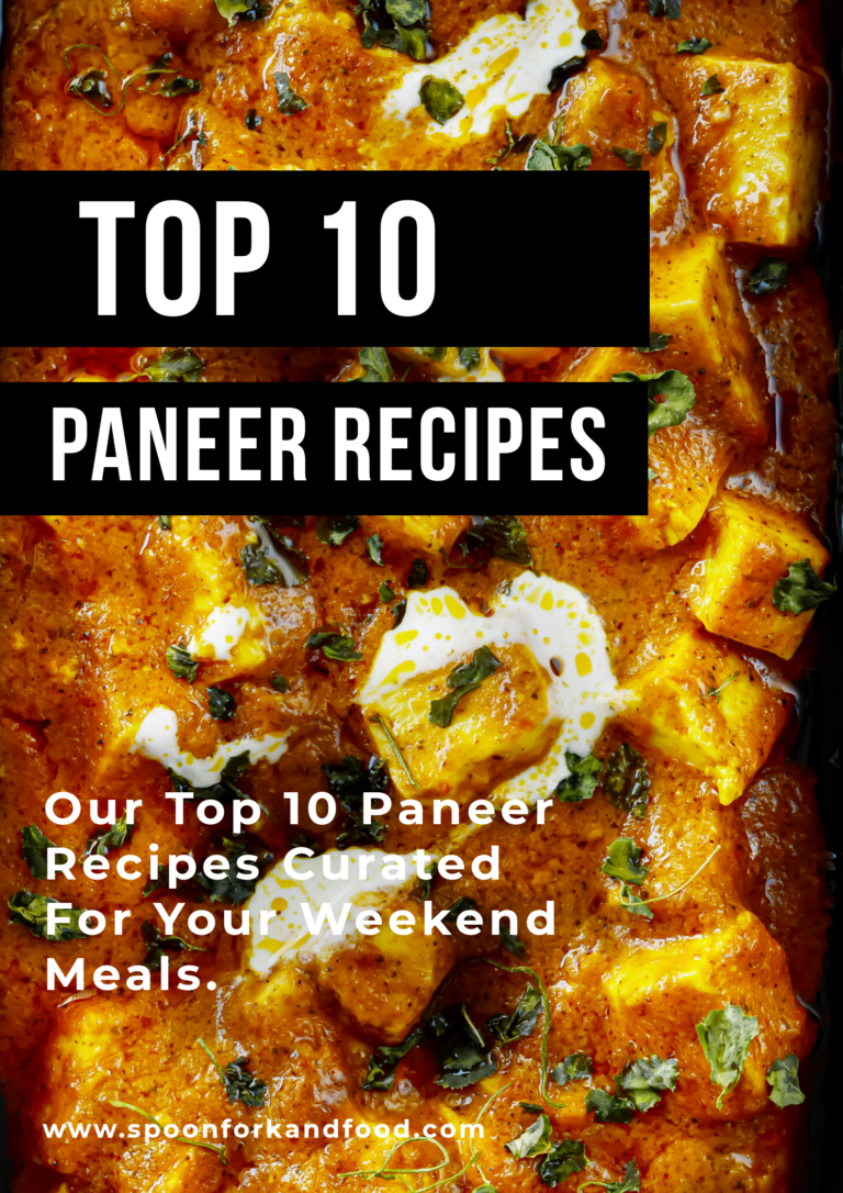 Top 10 Paneer Recipes (Sweet/Savory) • Spoon Fork And Food